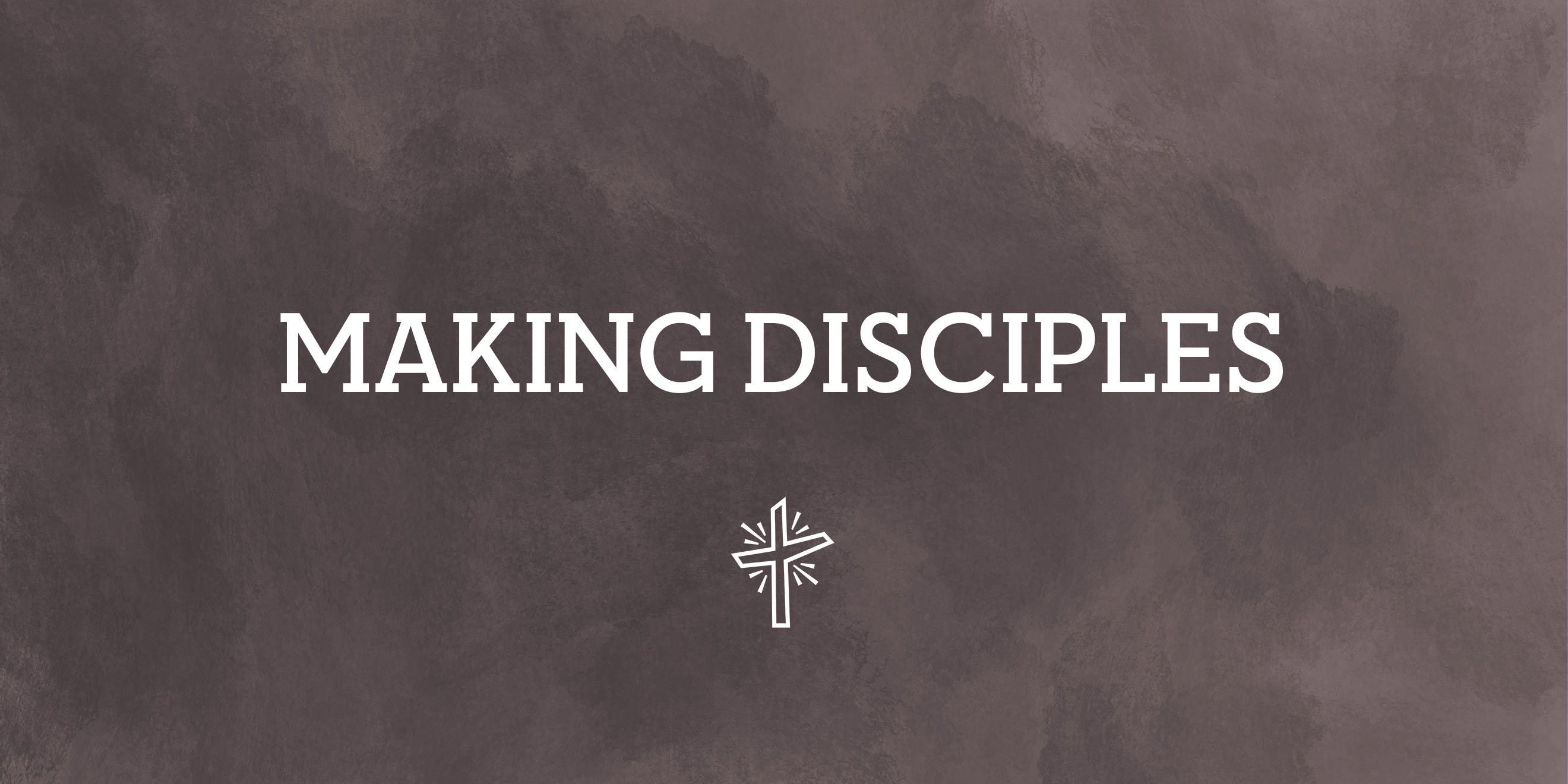 Making Disciples