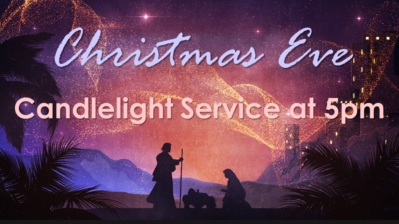 Sunday, Dec. 24, 2023 at 5pm Christmas Eve Candlelight - Sermon Clip