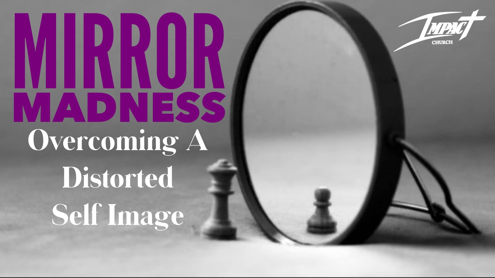 Mirror Madness....Overcoming a Distorted Self Image