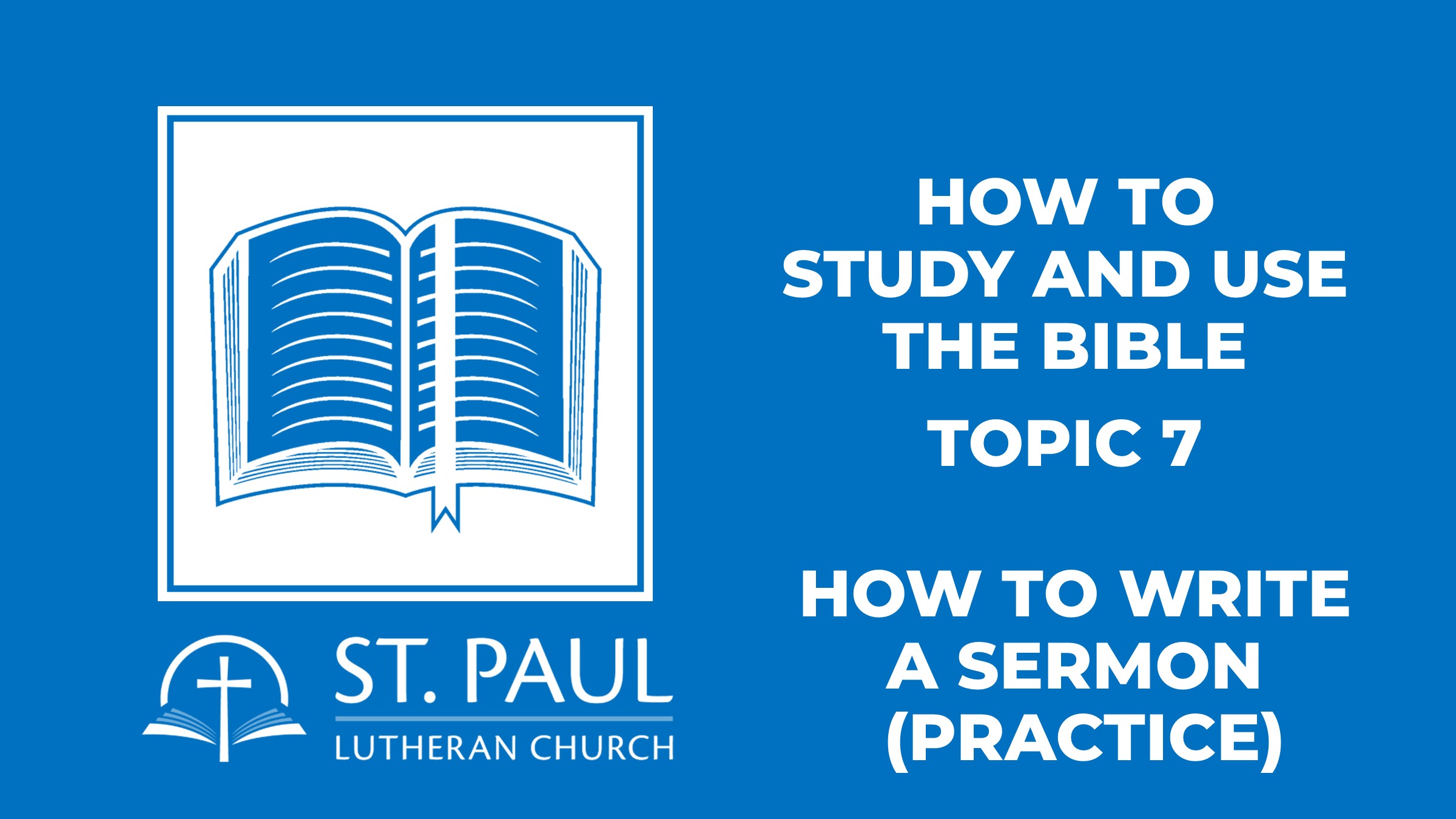 Bible Topic 7 - How to Write a Sermon (Practice)