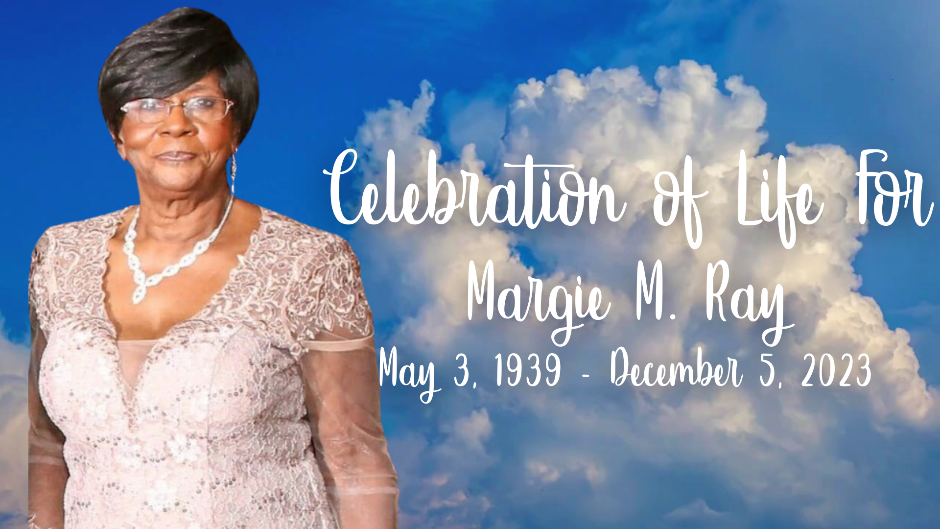 Celebration of Life Service for Ms. Margie M. Ray - December 15, 2023