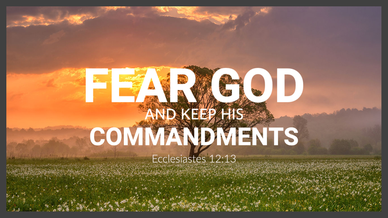 Fear God And Keep His Commandments