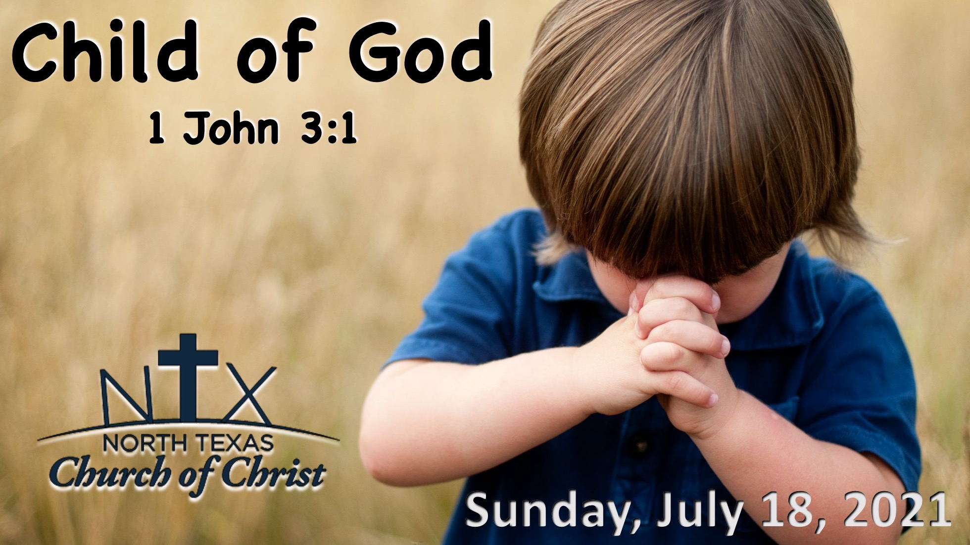 Sunday, July 18, 2021 "Child of God" 1 John 3:1