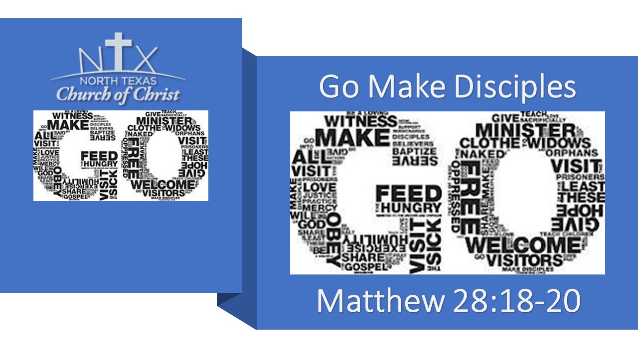 Sunday, December 26, 2021 "Go Make Disciples" Matthew 28:18-20