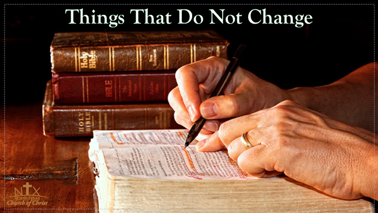 Sunday, December 11, 2022 "Things That Do Not Change" Bible Class continued