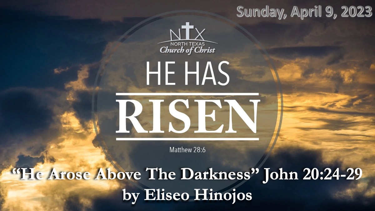 Sunday, April 9, 2023 Easter Sunday "He Arose Above The Darkness” John ...