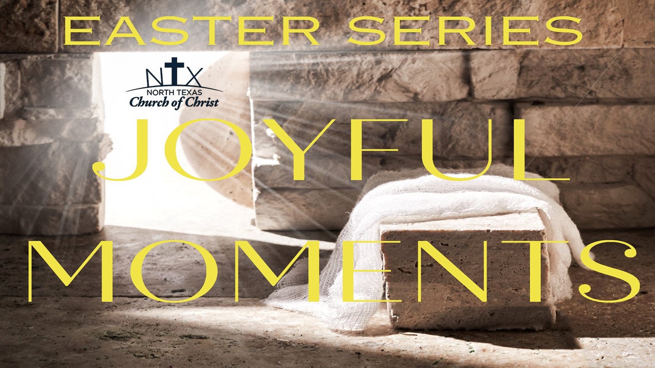 Sunday, March 31, 2024 “Easter” Joyful Moments