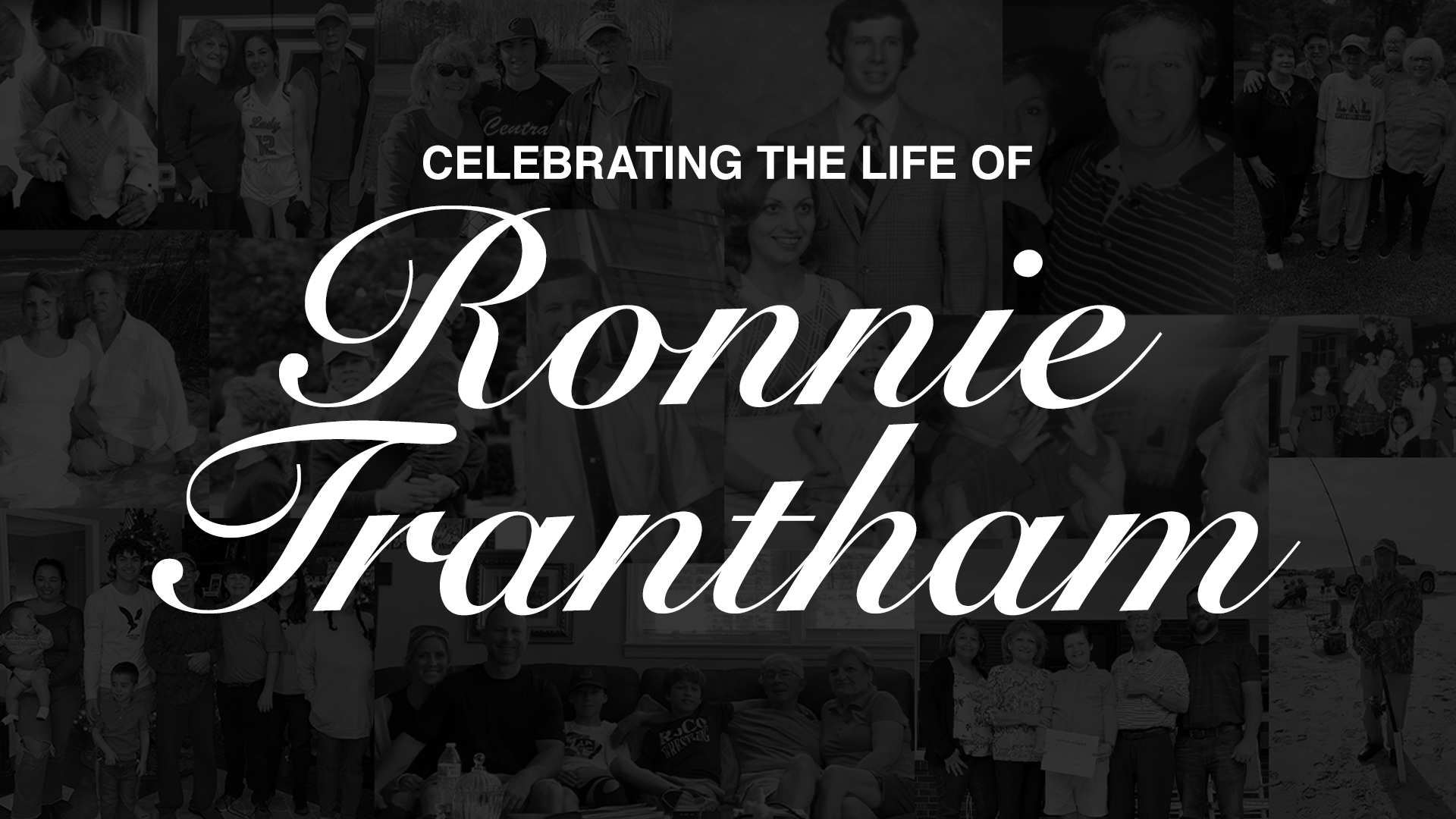 Celebrating the Life of Ronnie Trantham