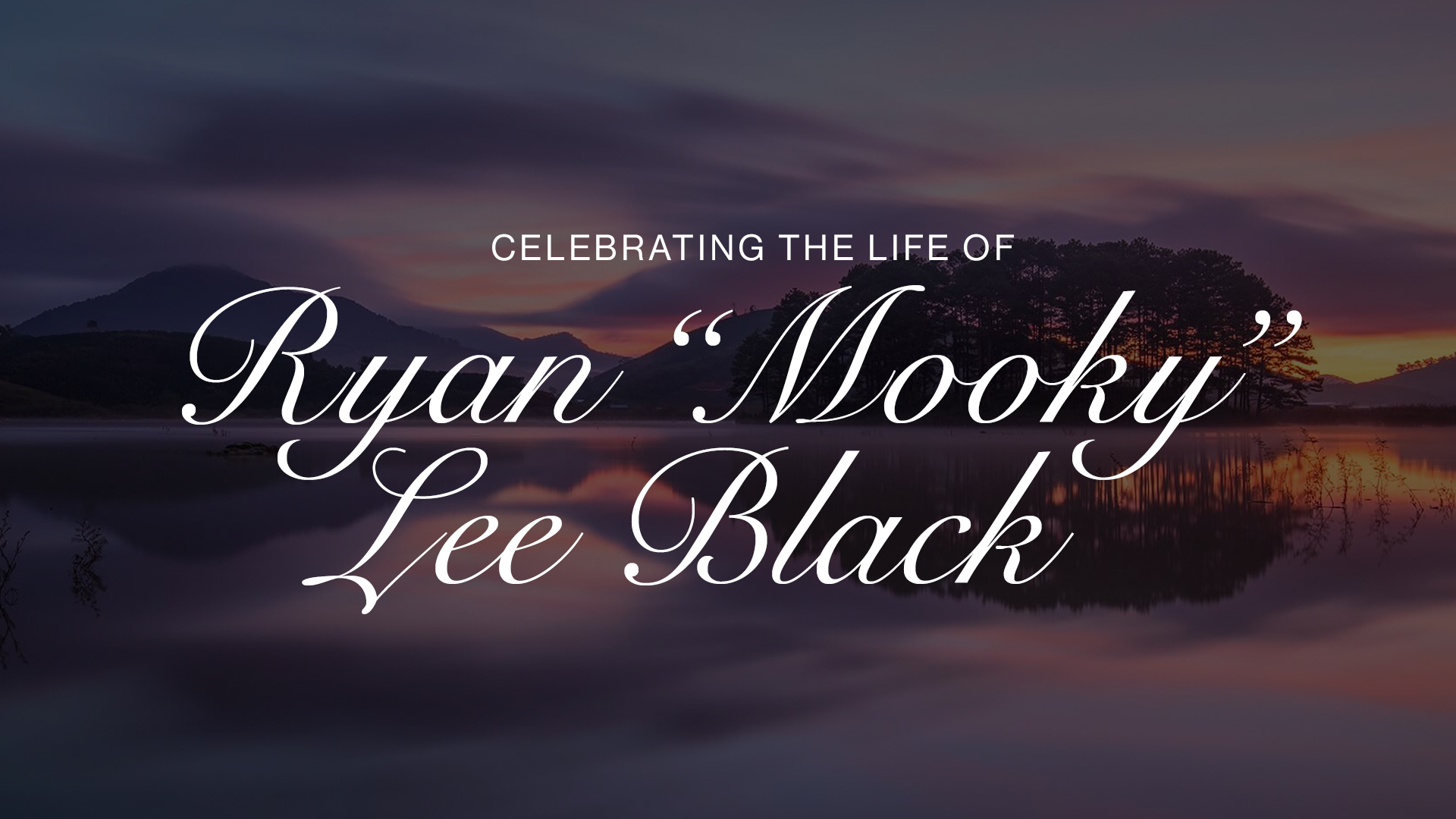 Celebrating the Life of Ryan "Mooky" Lee Black