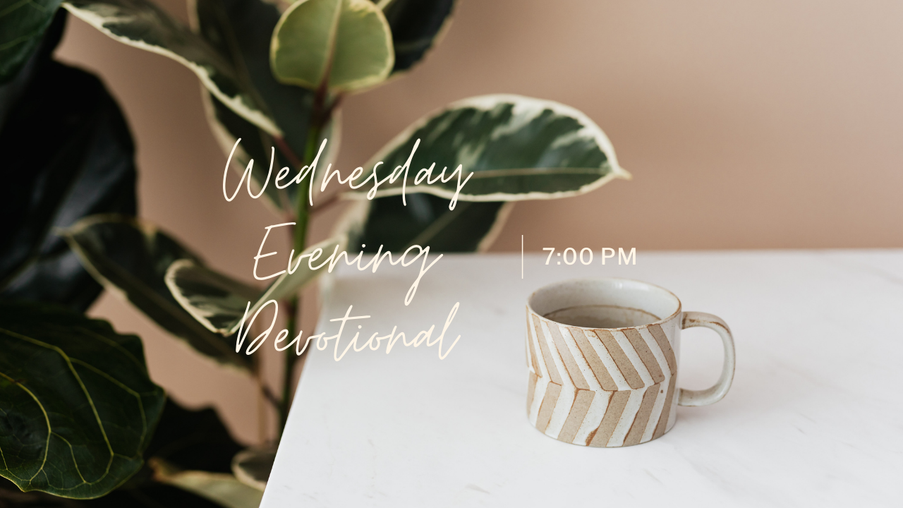1/27 - Wednesday Evening Devotional
