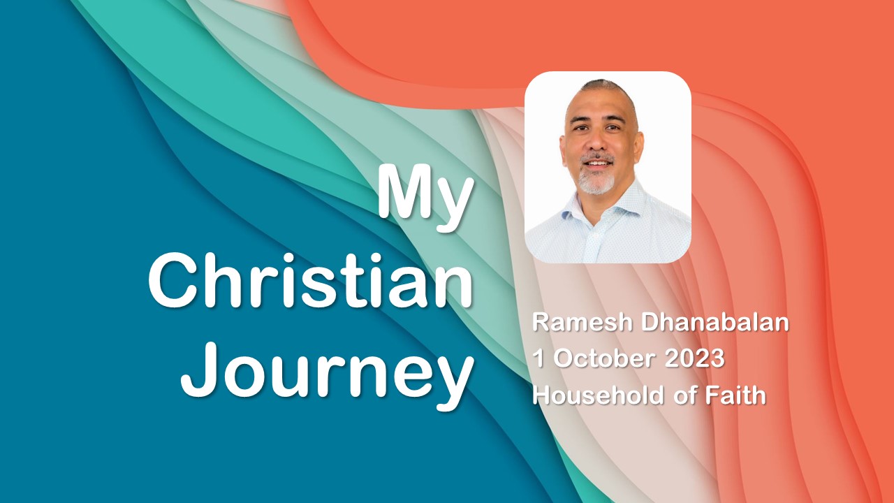 My Christian Journey - Ramesh Dhanabalan