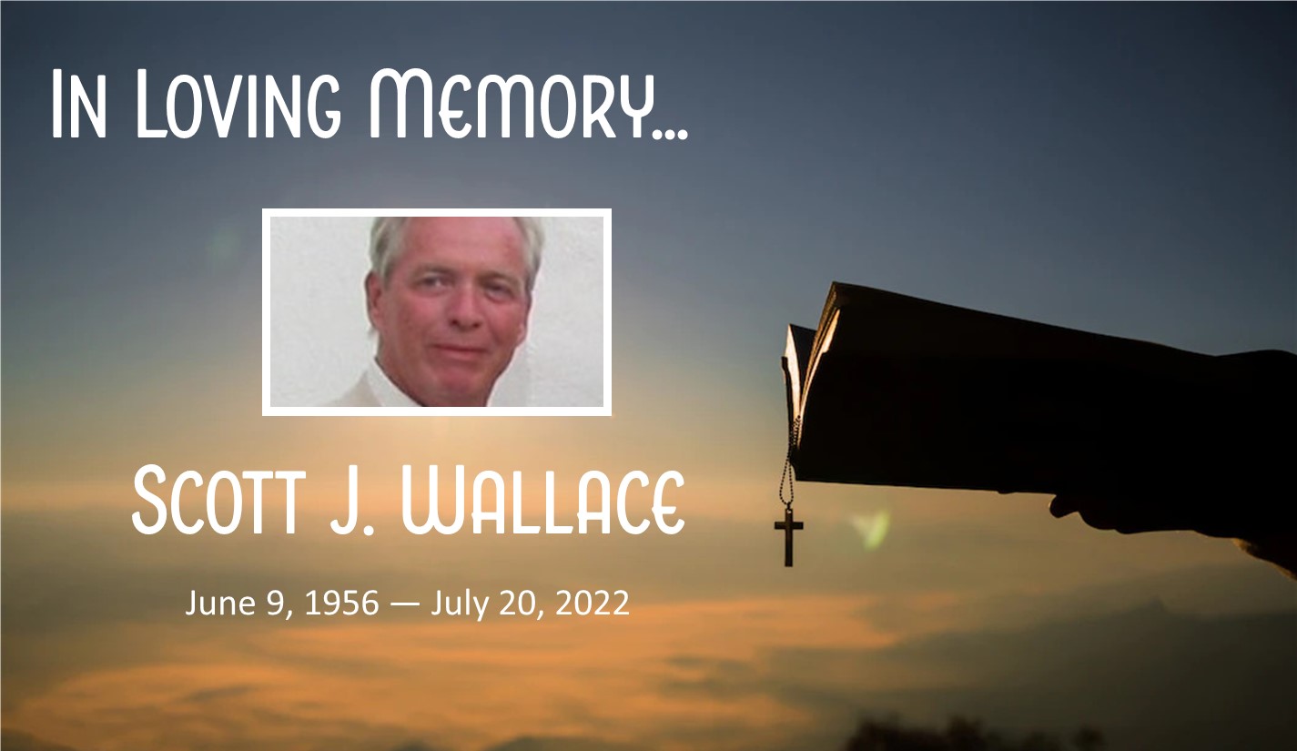 In Loving Memory - Scott J. Wallace In Loving Memory - Scott J. Wallace