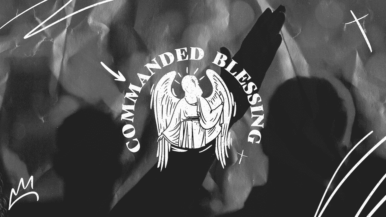 Commanded Blessing Part 2