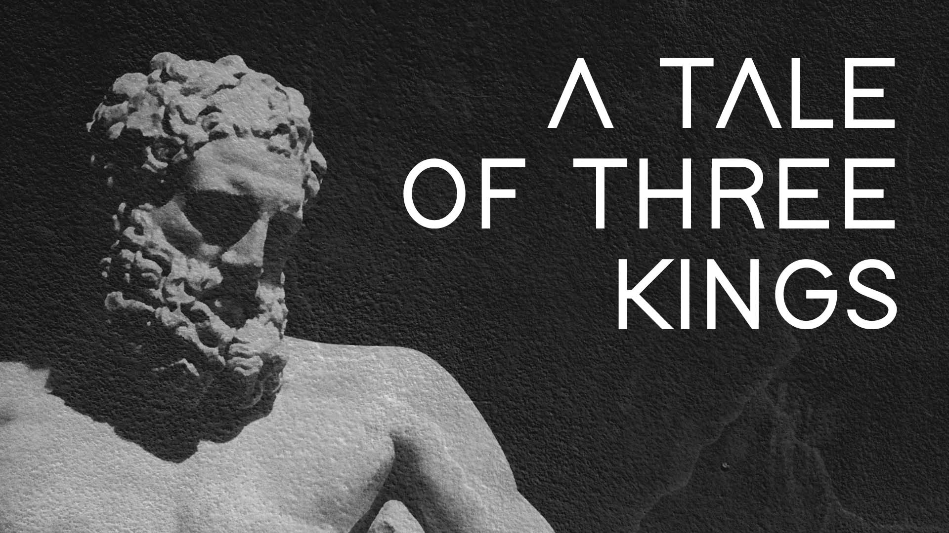 A Tale of Three Kings: True Greatness