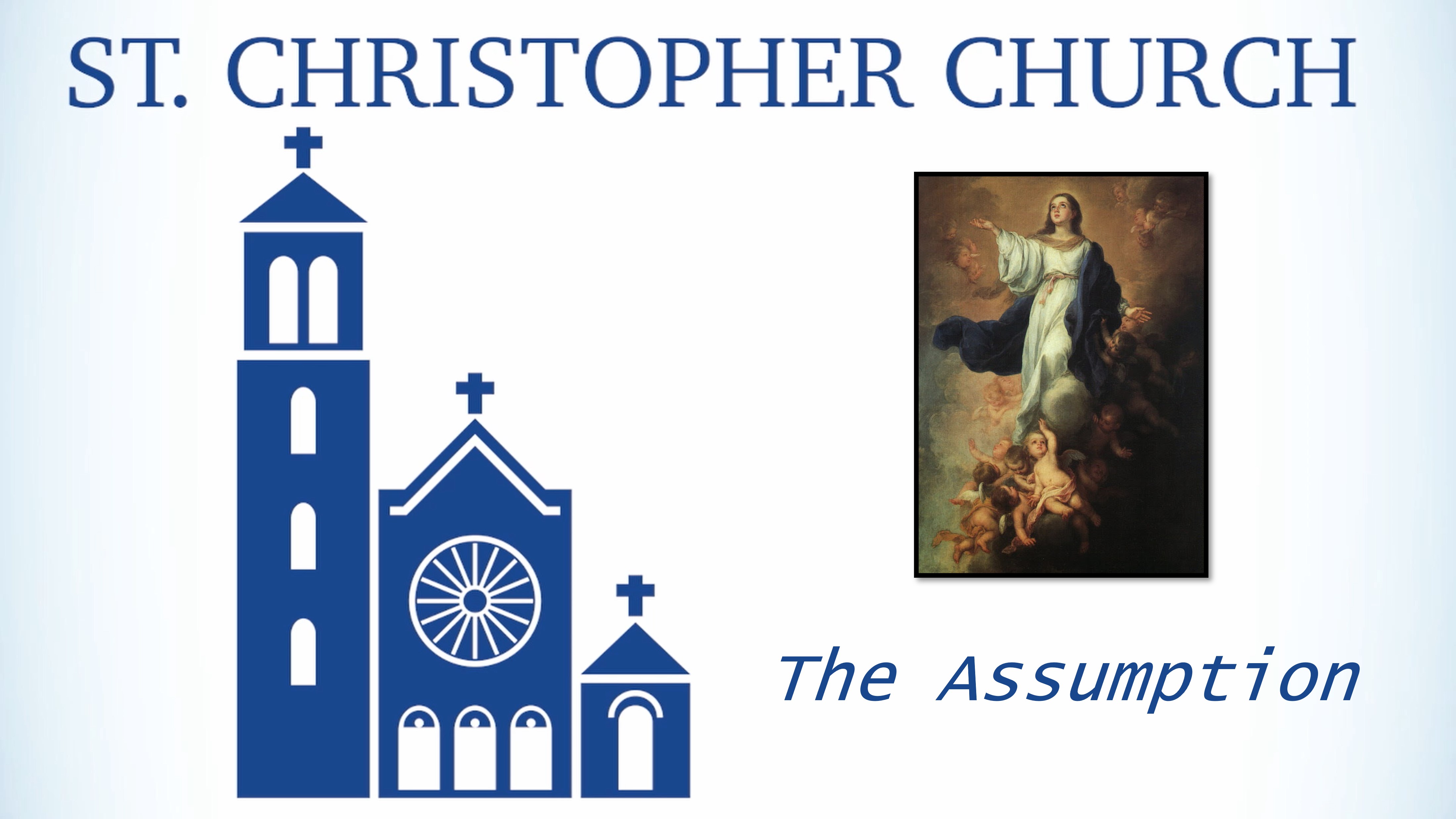 August 15 - Solemnity of the Assumption