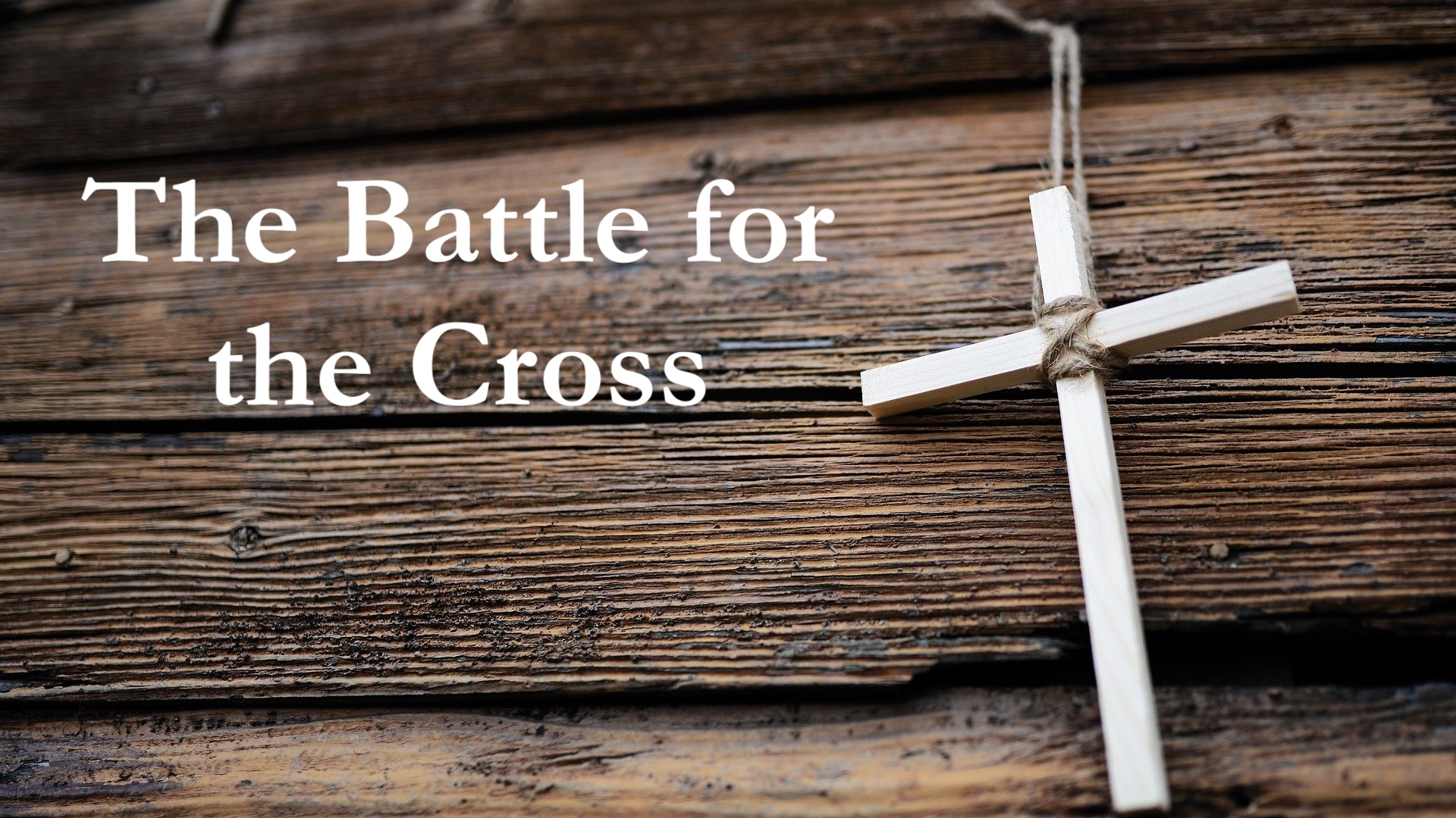 The Battle for The Cross - Sunday, November 14, 2021