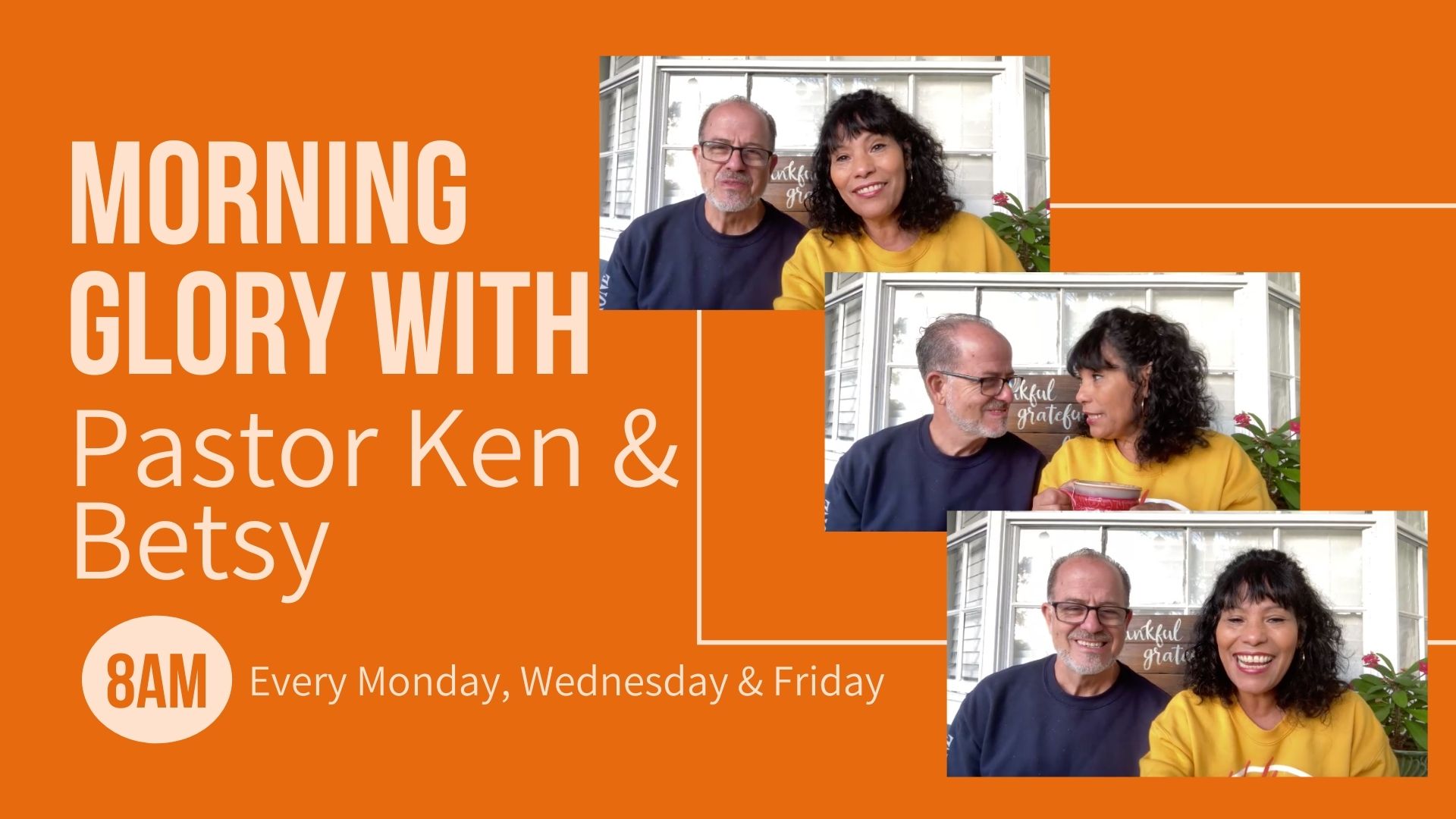 Morning Glory With Pastor Ken & Betsy