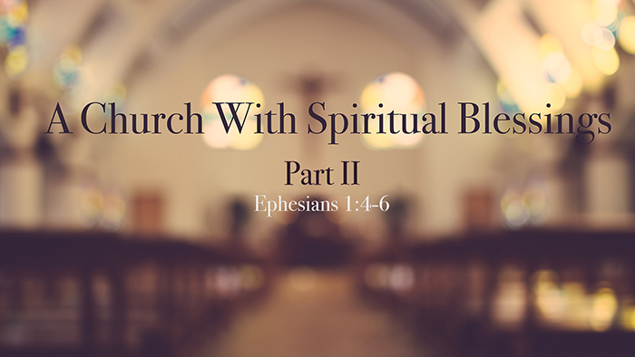 A Church With Spiritual Blessings Part II