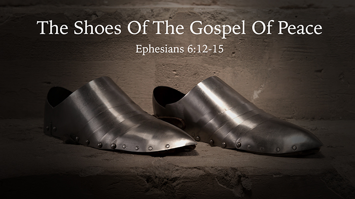 The Shoes of the Gospel of Peace
