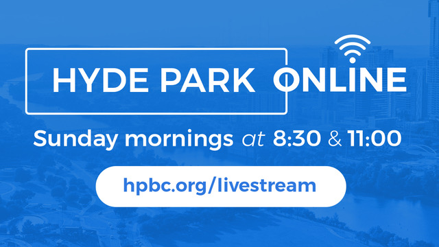 11:00 Worship Hyde Park Baptist Church 11:00 Worship Hyde Park Baptist Church
