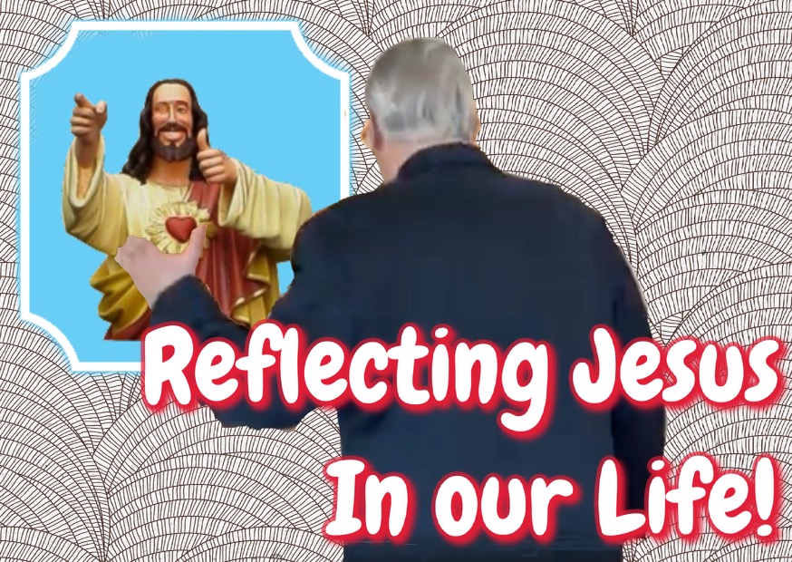”Reflecting Jesus in our Life!” (8/15/2021) FBCD LIVESTREAM!