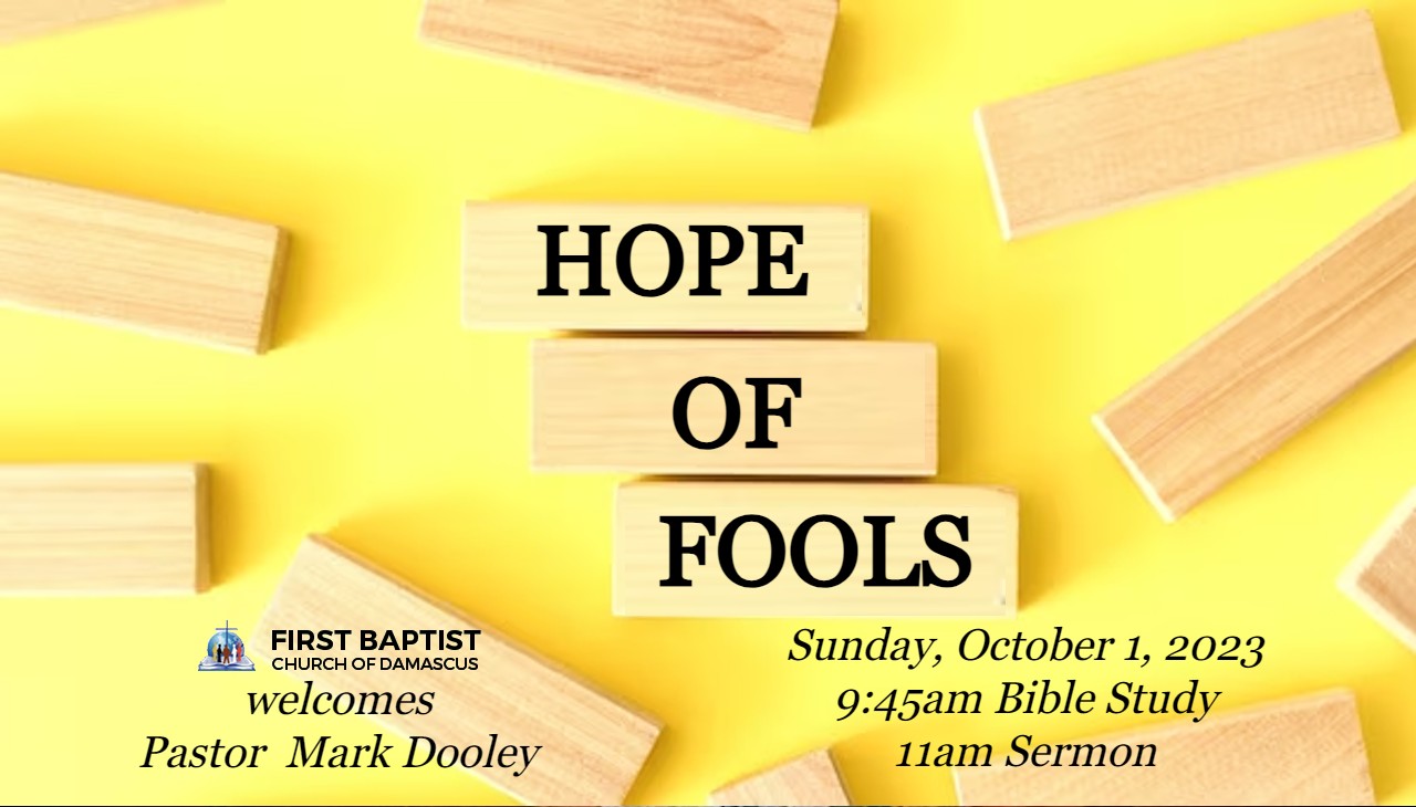 The Hope of Fools 10/1/2023 with Pastor Mark Dooley FBCD Live Service