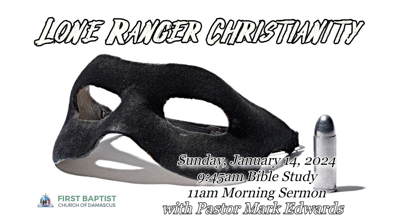 Lone Ranger Christianity 1/14/2024 with Pastor Mark Edwards!