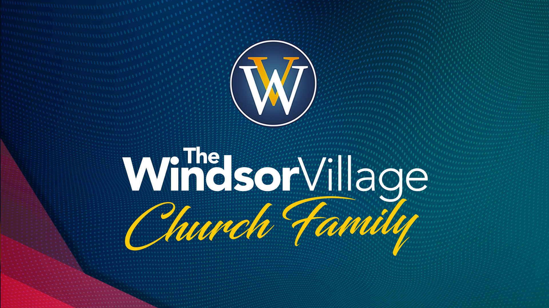 All broadcasts for The Windsor Village Church Family