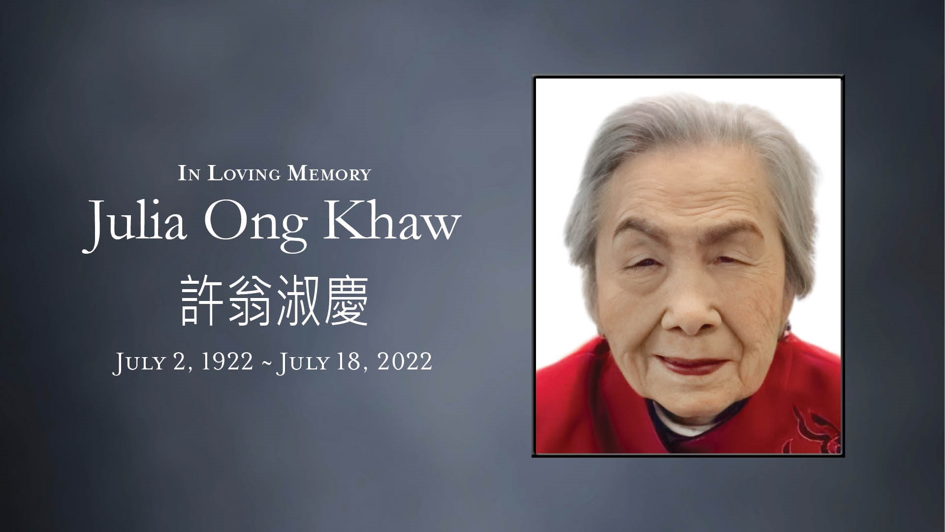 Julia Ong Khaw 許翁淑慶, August 5 2022, 12:00pm EST