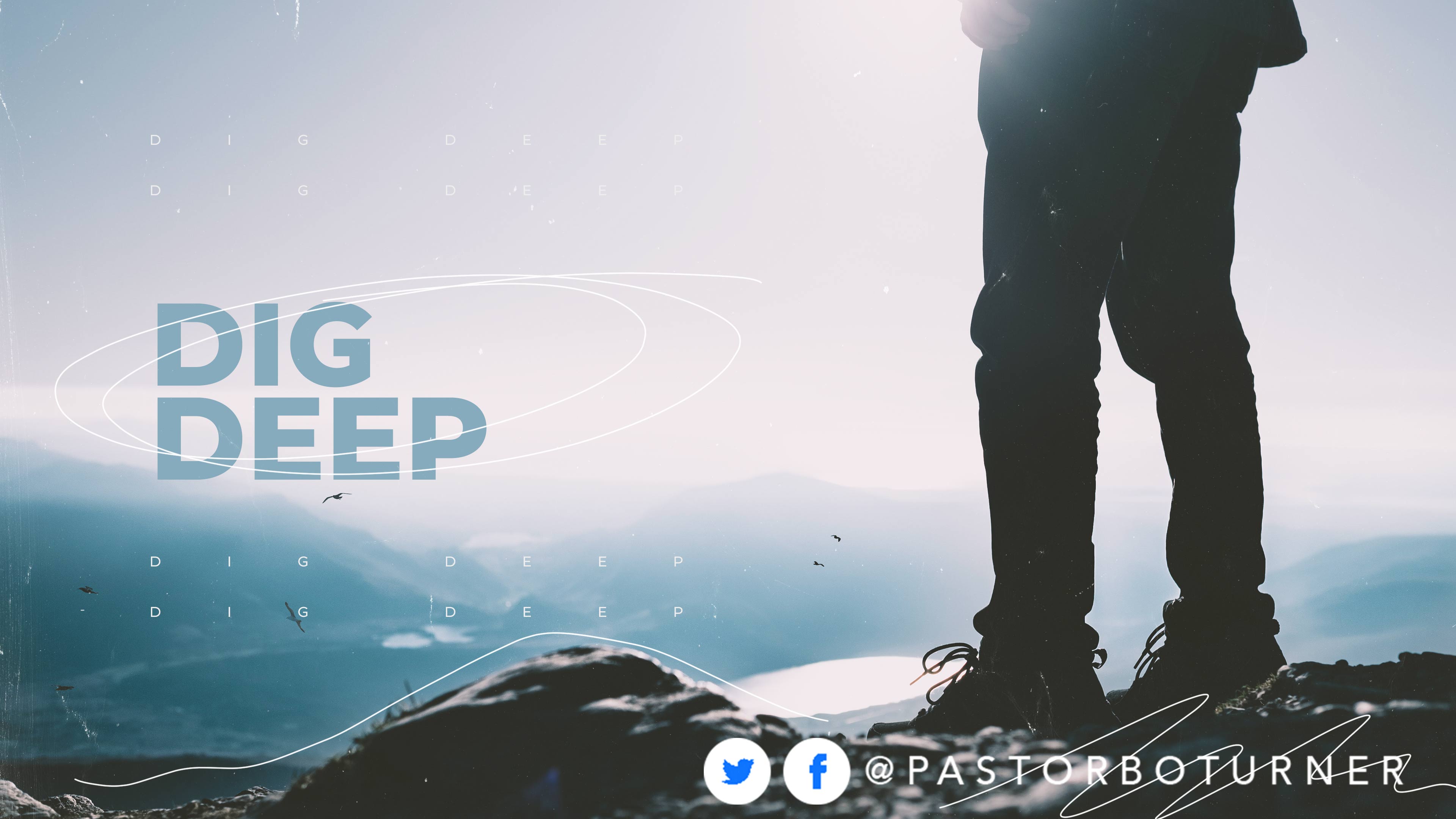 DIG DEEP | Pastor Bo Turner