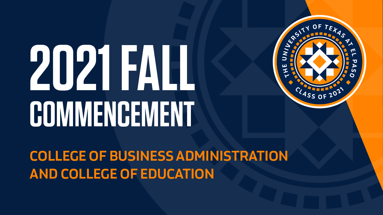 UTEP Commencement Fall 2021 | Sunday Evening, Dec. 12