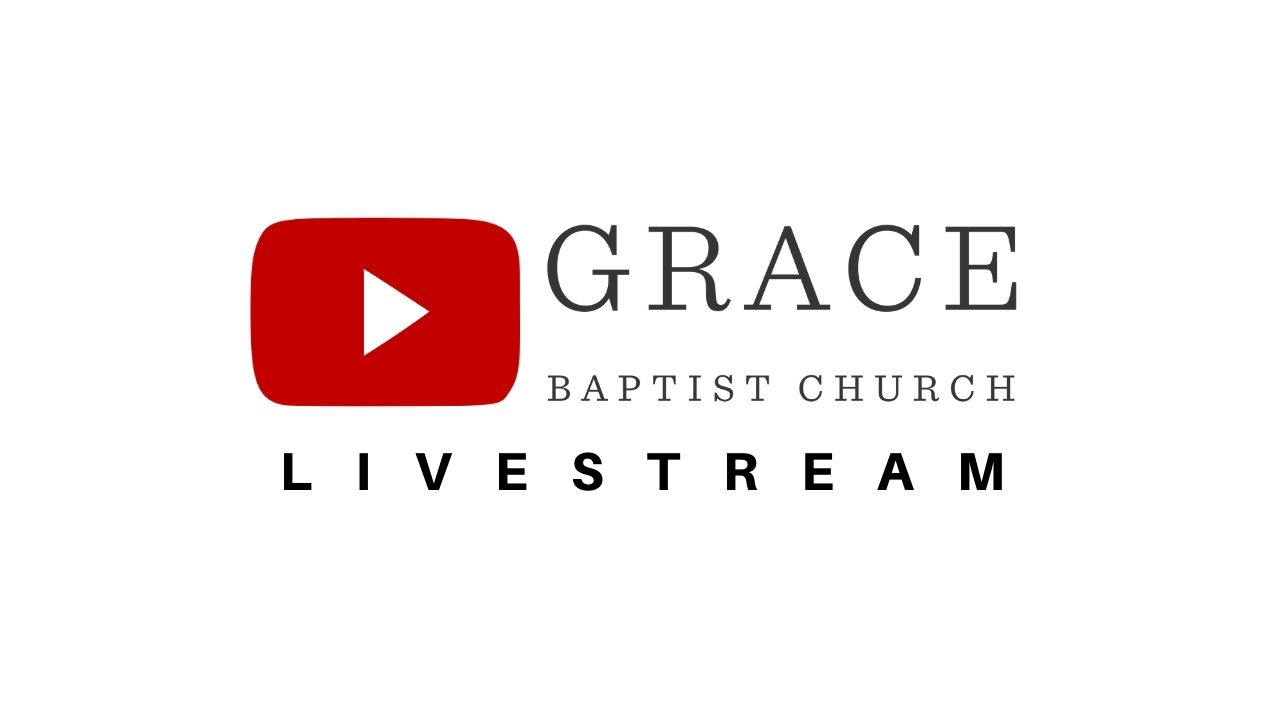 All broadcasts for Grace Baptist Church - Redding, CA